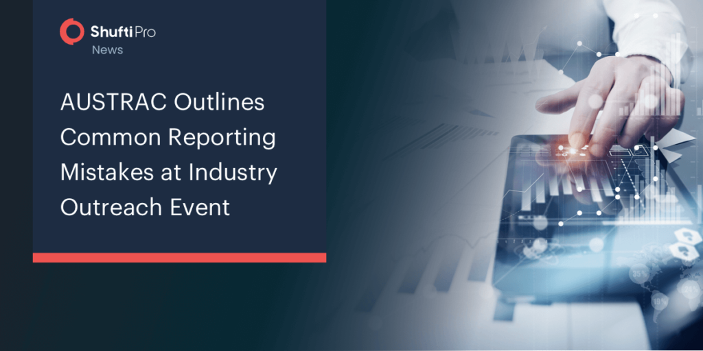 AUSTRAC Outlines Common Reporting Mistakes at Industry Outreach Event
