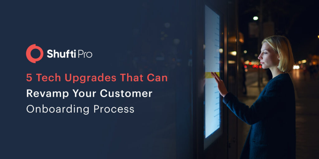 5 Tech Upgrades That Can Revamp Your Customer Onboarding Process