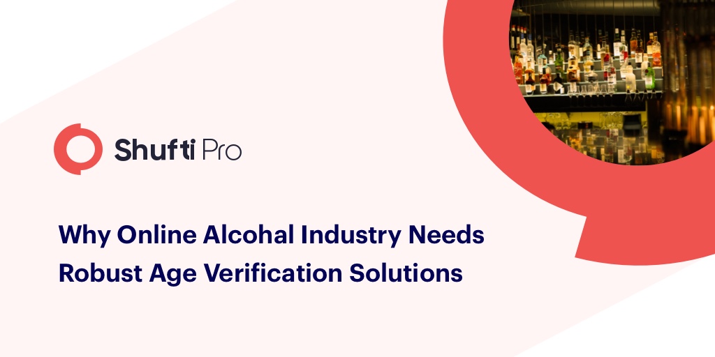Why online alcohol industry needs robust age verification solutions?
