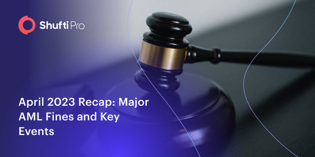 April 2023 Recap: Major AML Fines and Key Events
