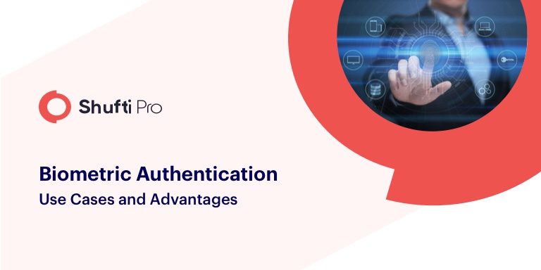 Biometric Authentication: Use Cases and Advantages
