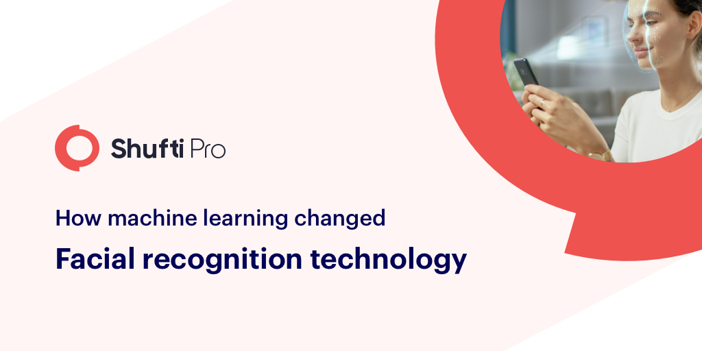 - How machine learning changed facial recognition technology? - How machine learning changed facial recognition technology?