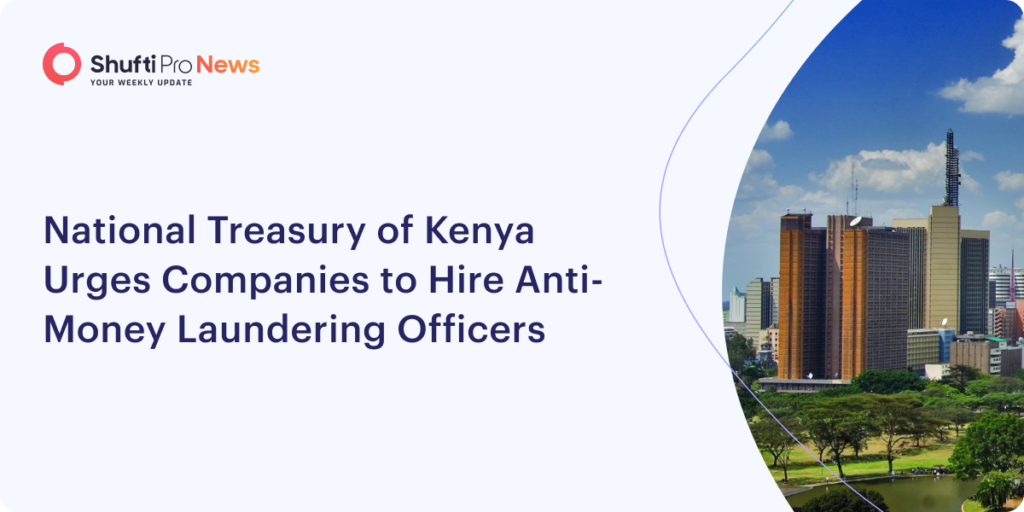 National Treasury of Kenya Urges Companies to Hire Anti-Money ...