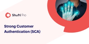 Strong Customer Authentication (SCA) - Factors, Methods, and Benefits