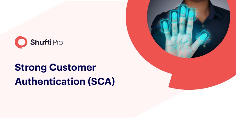 Strong Customer Authentication (SCA) - Factors, Methods, and Benefits