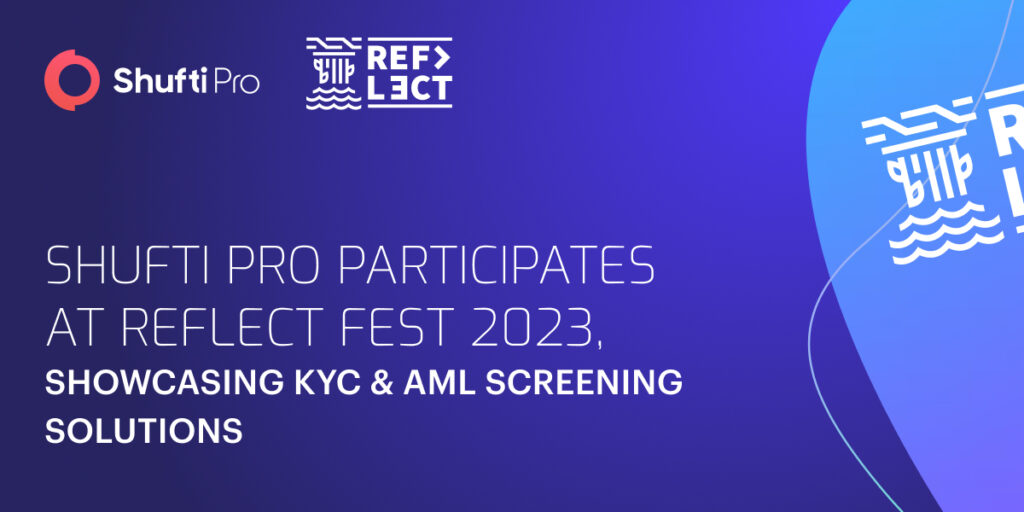 Shufti Took Center Stage at Reflect Fest 2023, Highlighting KYC & AML Screening Solutions