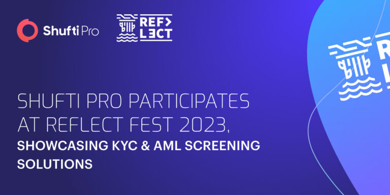Shufti Took Center Stage at Reflect Fest 2023, Highlighting KYC & AML Screening Solutions