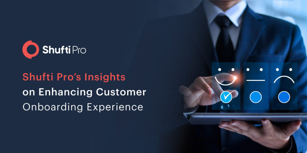 Shufti’s Insights on Enhancing Customer Onboarding Experience