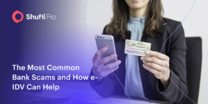 The Most Common Bank Scams and How e-IDV Can Help