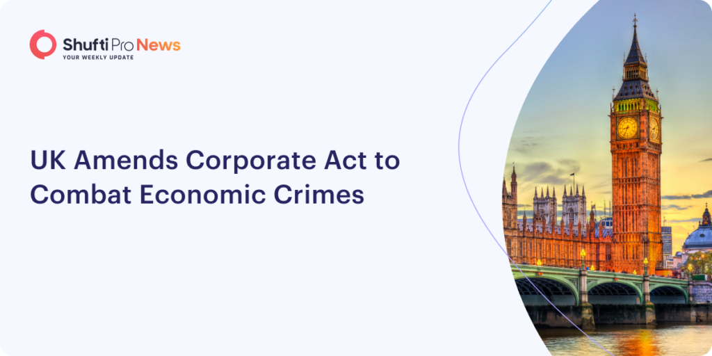 UK Amends Corporate Act to Combat Economic Crimes