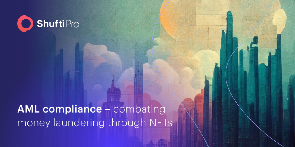 NFT Trading and Money Laundering - How Shufti’s AML Screening Helps ...