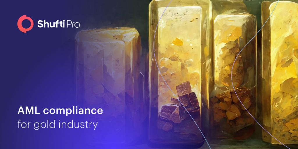 Gold Industry and Prevailing Financial Crimes - How Shufti's AML ...