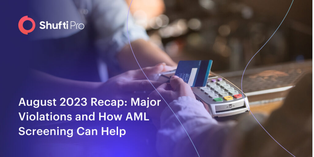 August 2023 Recap: Major Violations and How AML Screening Can Help