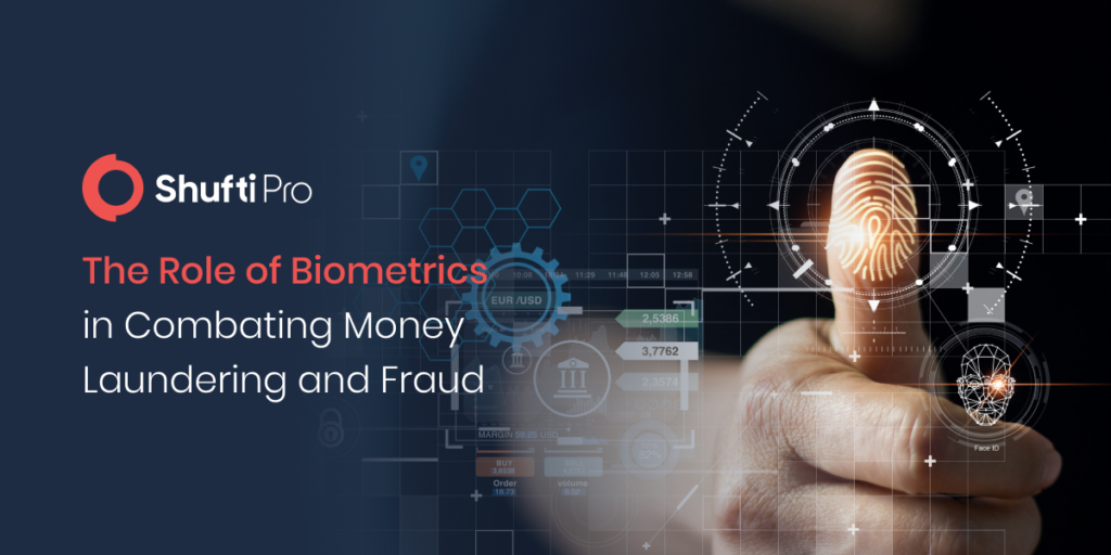 The Role of Biometrics in Combating Money Laundering and Identity Fraud