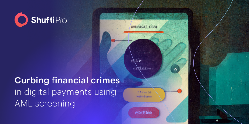 Evolution of Digital Payments and Prevailing Crimes - How Shufti Pro’s ...