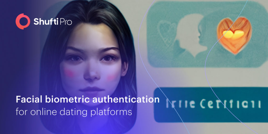 Facial Biometric Authentication for Online Dating Platforms - Building ...