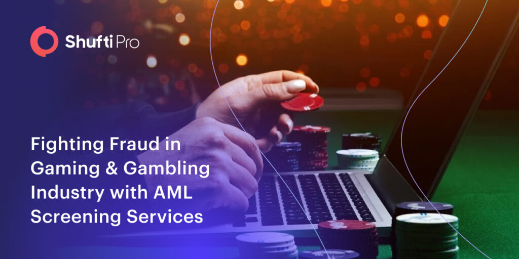Fighting Fraud in Gaming & Gambling Industry with AML Screening Services