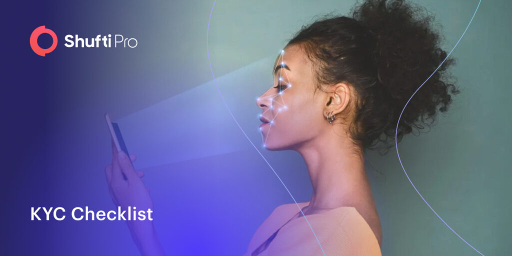 Shufti | KYC Checklist: A Comprehensive Guide for Businesses and Financial Institutions