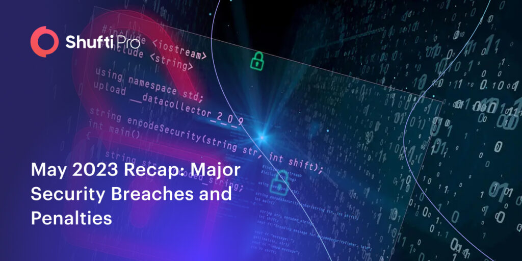 May 2023 Recap: Major Security Breaches and Penalties