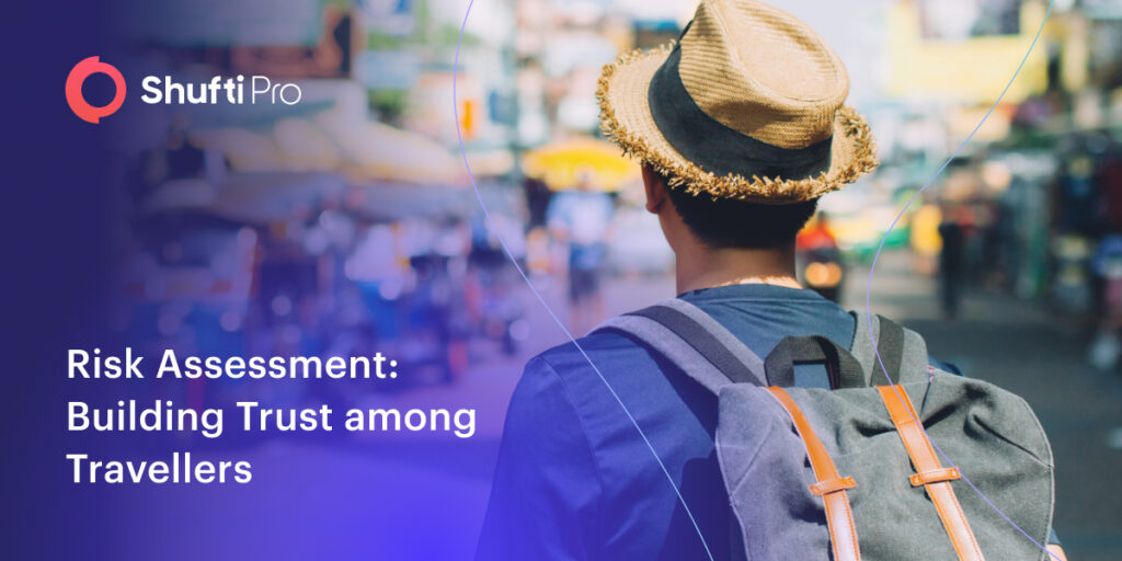 Shufti | Risk Assessment: Building Trust Among Travellers Shufti | Risk Assessment: Building Trust Among Travellers