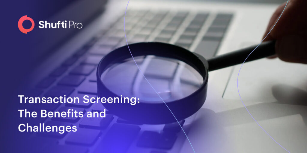 Transaction Screening: The Benefits and Challenges