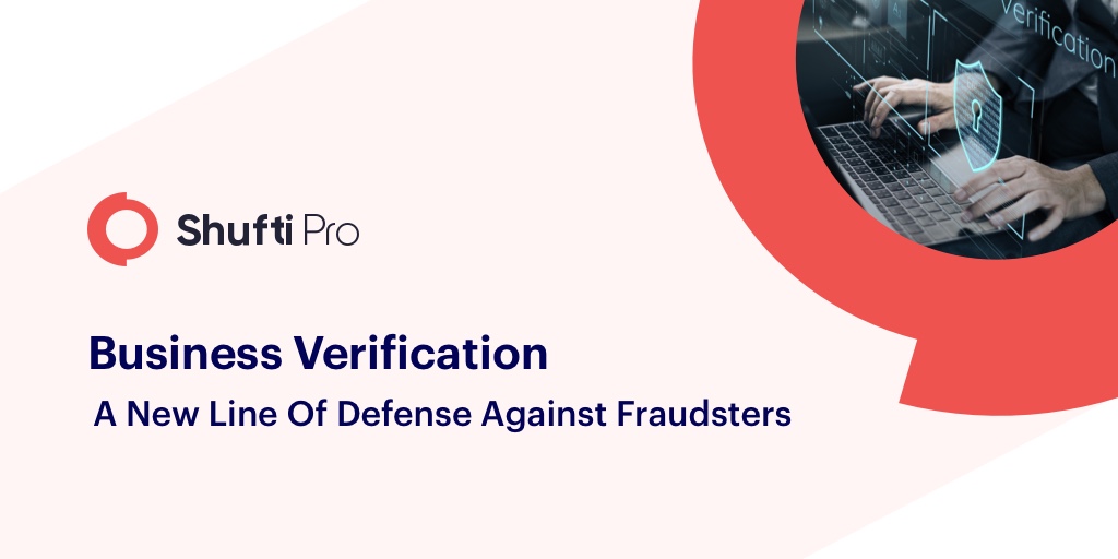 Business Verification: A new line of Defense against Fraudsters