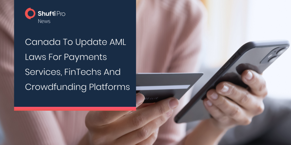 Canada to Update AML Laws for Payments Services, FinTechs and ...