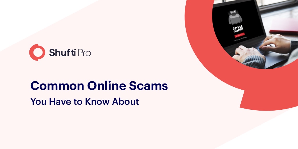 - Common Online Scams You Need to Know About