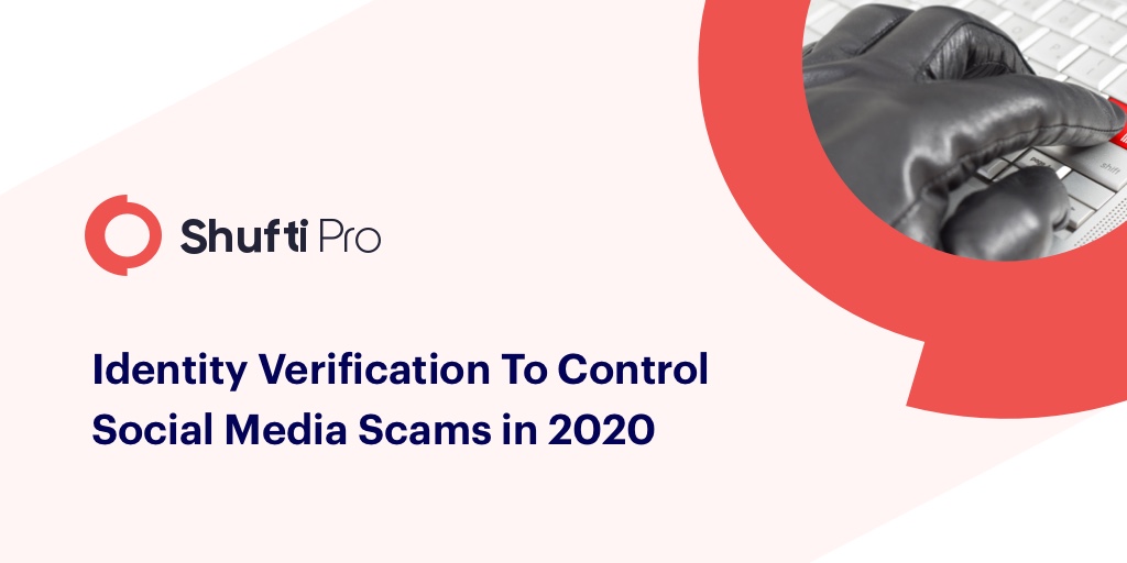 Rising Social Media Scams in 2020 Calling for Digital Identity Verification