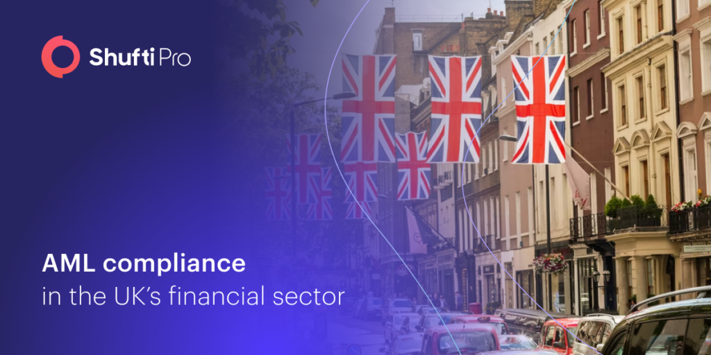 AML Compliance in the UK’s Financial Sector - What Shufti Offers