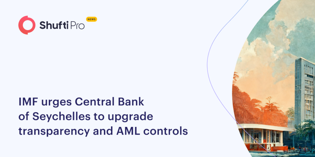 IMF Urges Central Bank of Seychelles to Upgrade Transparency and AML Controls