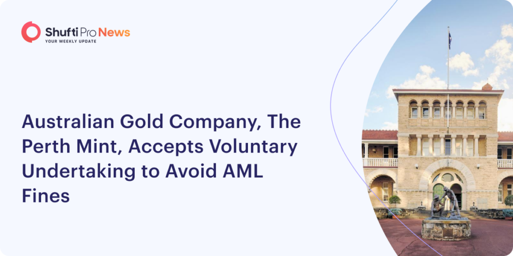 Australian Gold Company, The Perth Mint, Accepts Voluntary Undertaking to Avoid AML Fines
