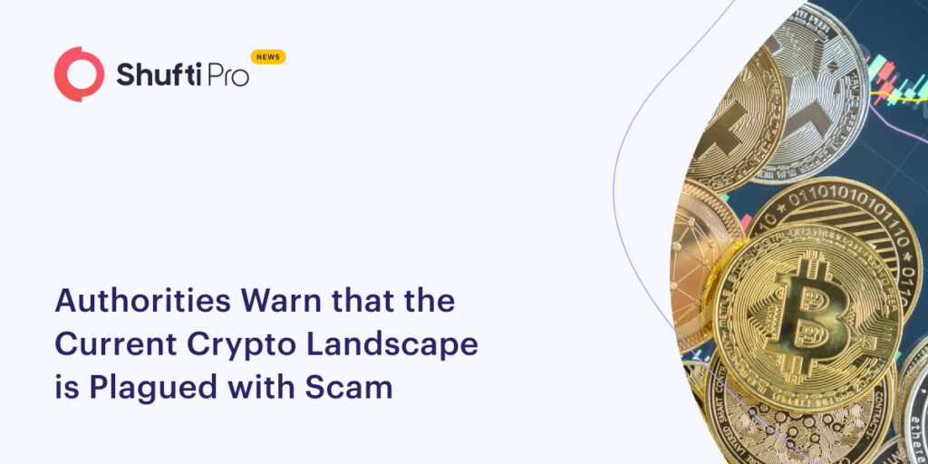 Authorities Warn that the Current Crypto Landscape is Plagued with Scam