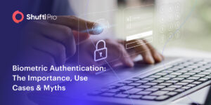Biometric Authentication: The Importance, Use Cases & Myths