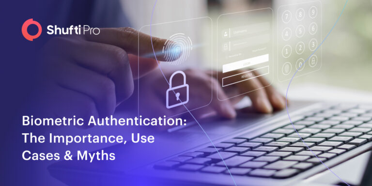 Biometric Authentication: The Importance, Use Cases & Myths