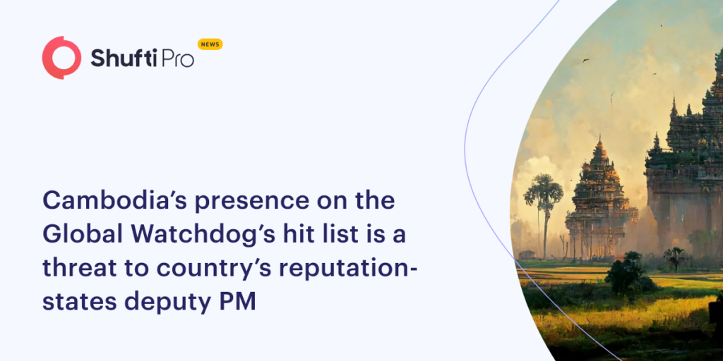 Cambodia’s Presence on The Global Watchdog’s Hit List is a Threat to ...