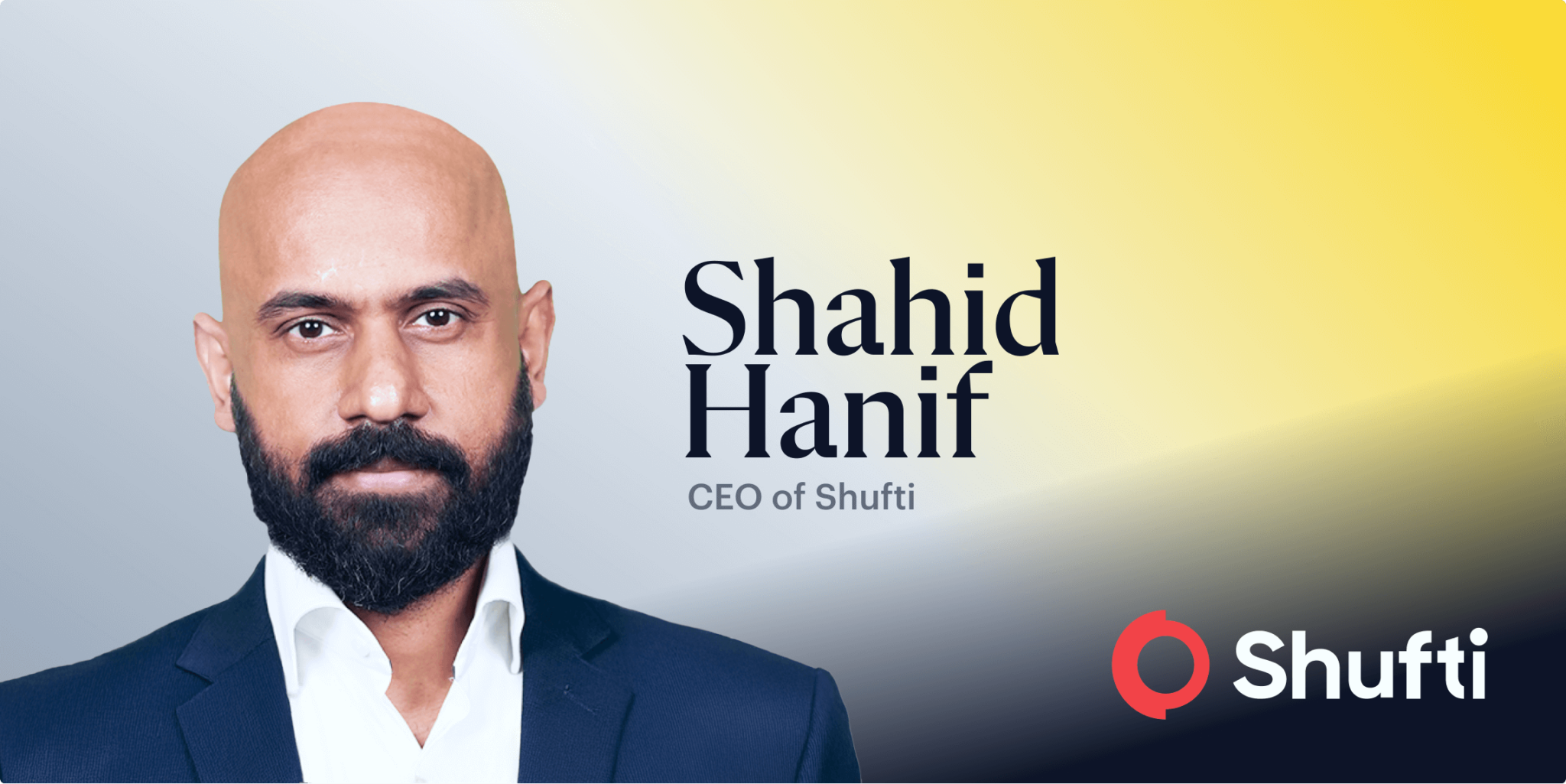 The Future of Identity Verification: Shufti CEO Shahid Hanif on ...
