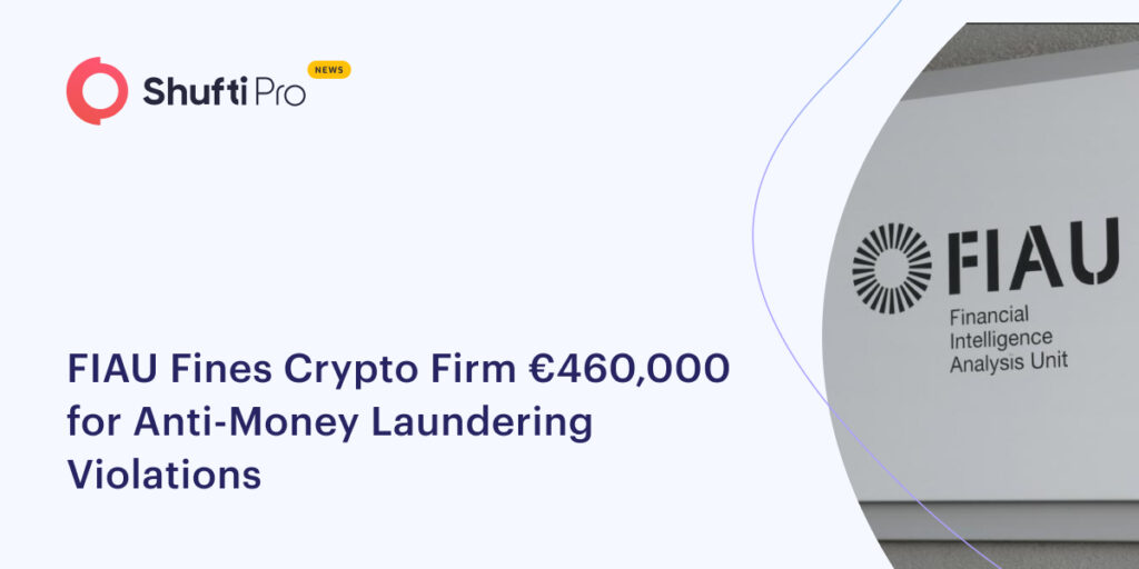 FIAU Fines Crypto Firm €460,000 for Anti-Money Laundering Violations