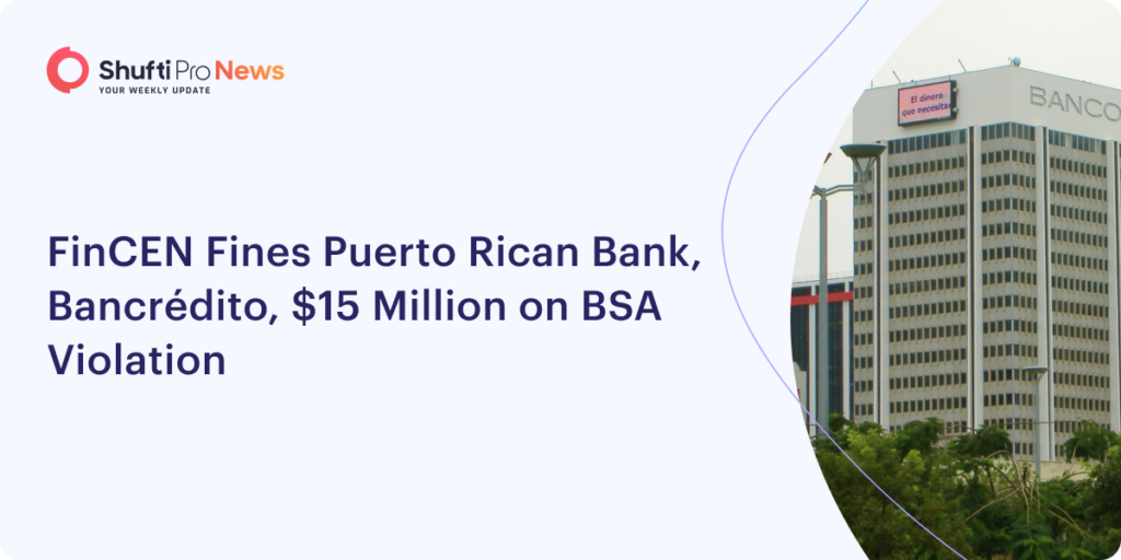 FinCEN Fines Puerto Rican Bank, Bancrédito, $15 Million on BSA Violation