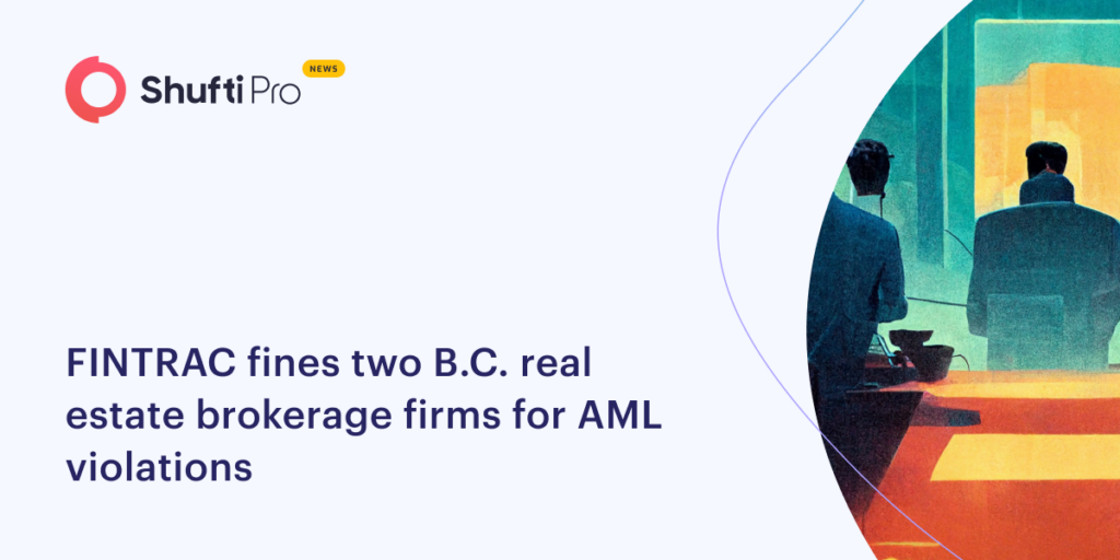 FINTRAC Fines Two B.C. Real Estate Brokerage Firms for AML Violations