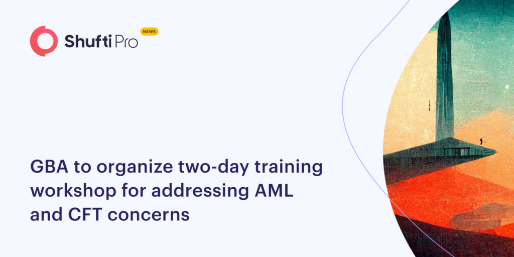 GBA to Organize Two-day Training Workshop for Addressing AML and CFT ...