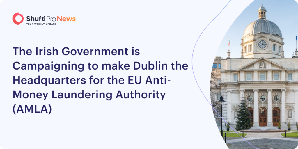 Ireland Campaigns to make Dublin the EU AML Authority Headquarter