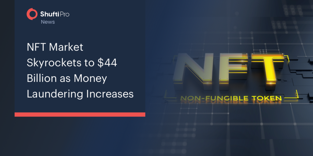 NFT Market Skyrockets to $44 Billion as Money Laundering Increases
