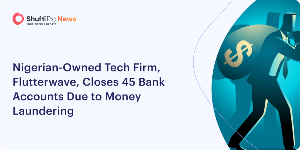 Nigerian-Owned Tech Firm, Flutterwave, Closes 45 Bank Accounts Due to ...