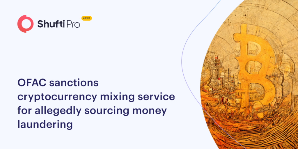 OFAC Sanctions Cryptocurrency Mixing Service for Allegedly Sourcing ...