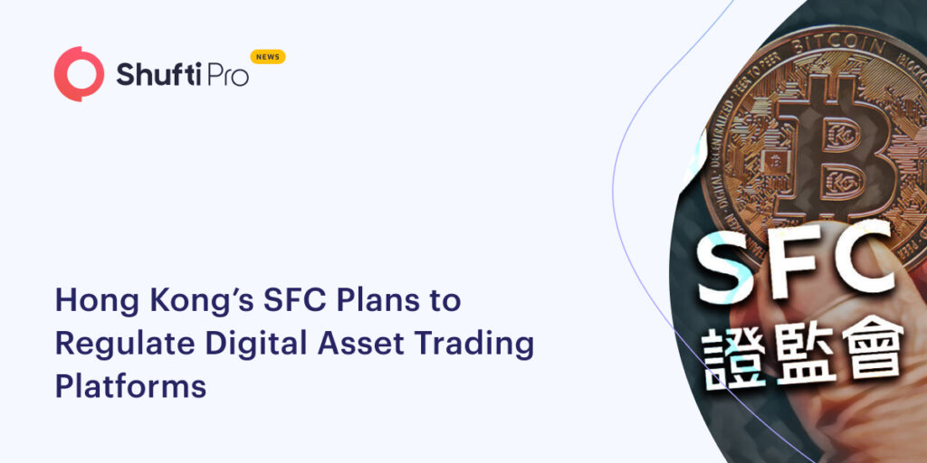 Hong Kong’s SFC Plans to Regulate Digital Asset Trading Platforms