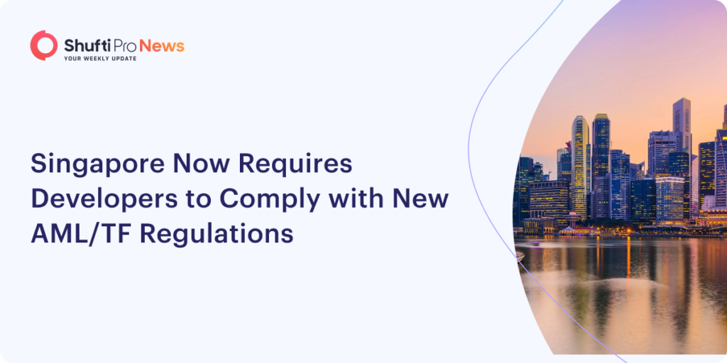 Singapore Now Requires Developers to Comply with New AML/TF Regulations