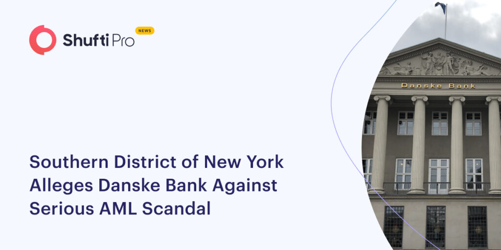 Southern District of New York Alleges Danske Bank against Serious AML Scandal