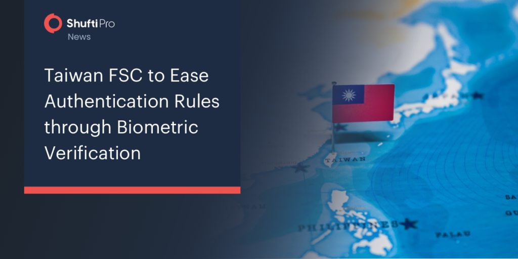 Taiwan FSC to Ease Authentication Rules through Biometric Verification
