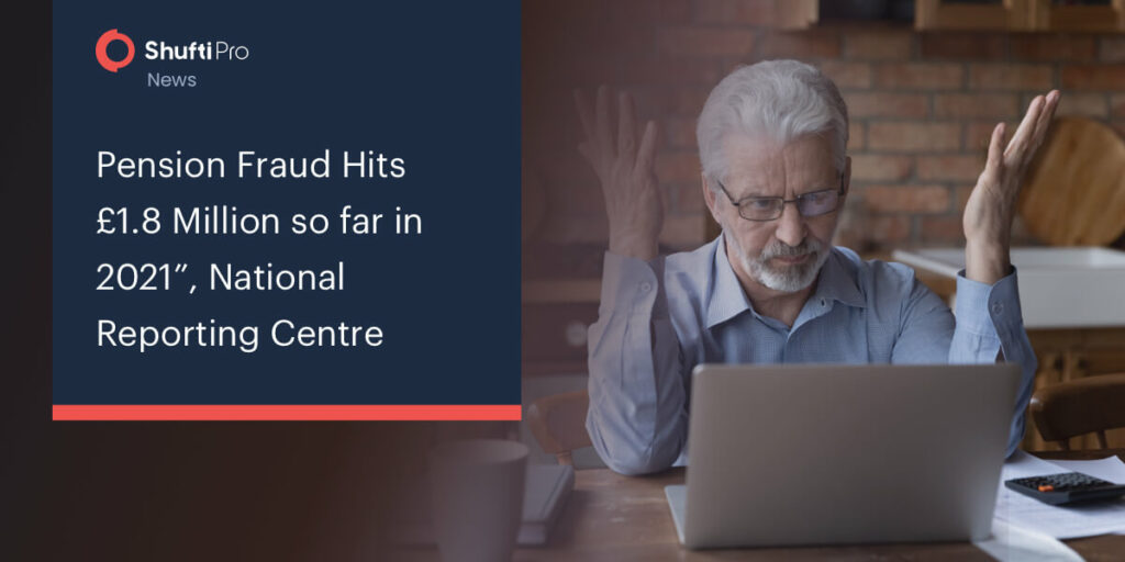 “Pension Fraud Hits £1.8 Million so far in 2021”, National Reporting Centre